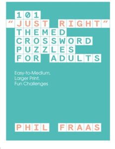 101 "just right" themed crossword puzzles for adults: easy-to-medium, larger print, fun challenges