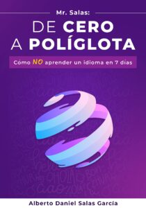 de cero a políglota: cómo no aprender un idioma en 7 días (spanish edition)