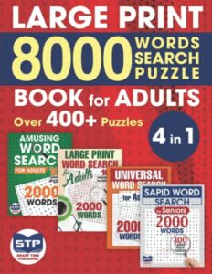 large print 8 000 words word search puzzle book for adults: over 400+ puzzles. big large set 4 in 1.