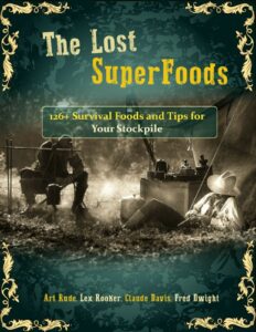 the lost superfoods 126+ survival foods and tips for your stockpile