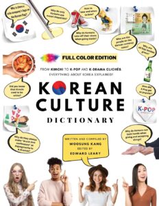 [full color] korean culture dictionary: from kimchi to k-pop and k-drama clichés. everything about korea explained! (the k-pop dictionary)