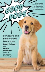 good dogs: scripture and bible verses from your best friend