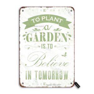 to plant a garden is to believe in tomorrow 8x12 inch retro look metal decoration painting sign for home cafe shop bar pub man cave funny wall decor