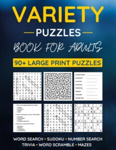 variety puzzle book for adults: 90+ large-print puzzles word search, sudoku, word scramble, number search, trivia, mazes