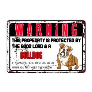 warning this propeorty is protected by the good lord & a bulldog vintage style metal sign for outdoor/home/yard/garden/farm wall decor 8 x 12 inch