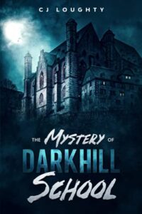 the mystery of darkhill school: a scary book for kids aged 9-15