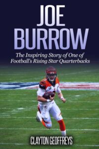 joe burrow: the inspiring story of one of football's rising star quarterbacks (football biography books)