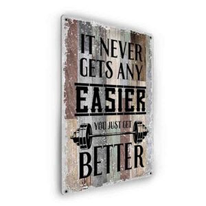 vizuzi it never gets any easier you just cet better metal tin sign, home kitchen bar restaurant garden garage classic gymnasium wall decor, fitness lover enthusiasts gifts