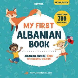 my first albanian book. albanian-english book for bilingual children: albanian-english children's book with illustrations for kids. a great ... books for bilingual children)