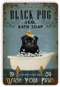 black pug bathroom metal tin sign,wash your paws,wall panel retro art decor for home bathroom bar cafe farm 8x12 inch