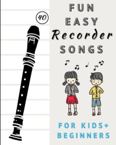 fun and easy recorder songs for kids and beginners: easy to play recorder classics (includes fingering chart) (zoe's fun easy recorder songs)