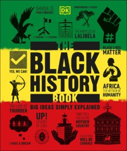 the black history book: big ideas simply explained (dk big ideas)