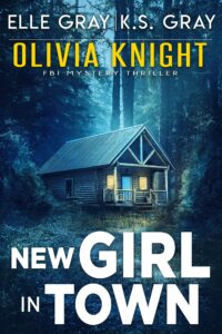 new girl in town (olivia knight fbi mystery thriller book 1)