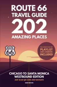 route 66 travel guide - 202 amazing places: chicago to santa monica westbound edition bucket list with logbook journal road trip usa (route 66 travel guides)