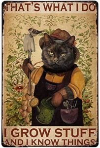 licpact garden metal tin sign wall decor that's what i do i grow stuff and i know things black cat for restaurant bar cafe garage hotel man cave retro art wall decor plaque 8x12 inch