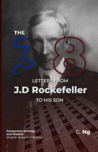 the 38 letters from j.d. rockefeller to his son: perspectives, ideology, and wisdom (english version) paperback 2nd edition