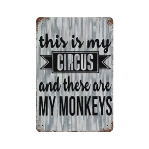 ppfine this is my circus and these are my monkeys tin sign metal plaque art hanging iron painting retro home kitchen garden garage wall decor 12"x8"