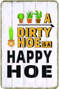 sacoink a dirty hoe is a happy hoe tin sign nostalgic metal sign home decor for home farmhouse garden, 8 x 12 inch