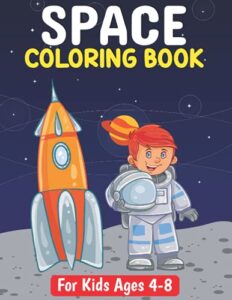 space coloring book for kids ages 4-8: space activity coloring book for kids ages 4-8 | astronauts, planets, space ships and outer space for kids ages 6-8, 9-12 (coloring books for kids)