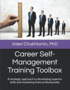 career self-management training toolbox: a strategic approach to developing superior skills and marketing them professionally