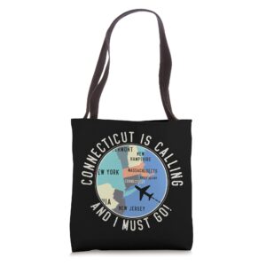 connecticut is calling and i must go connecticut state tote bag