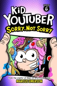 kid youtuber 6: sorry, not sorry: from the creator of diary of a 6th grade ninja