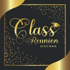 class reunion guest book: class reunion keepsake for alumni party celebrations - class mates to sign-in and write messages - 120 pages (8.5"x8.5")