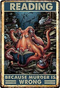 metal plate tin sign octopus reading because muder is wrong tin signs vintage metal sign for cafe home farm supermarket bar pub garage hotel diner mall garden door wall decor art 12x8inch