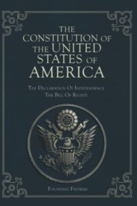 the constitution of the united states of america: the declaration of independence, the bill of rights