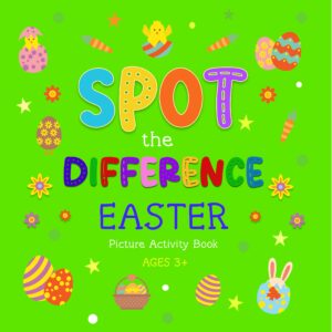 spot the difference : easter holiday activity book for ages 3+ | recognition and memory activities for preschoolers and toddlers (the easter activity book collection)