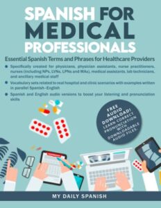 spanish for medical professionals: essential spanish terms and phrases for healthcare providers