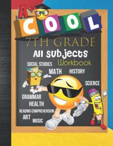 7th grade all subjects workbook: grade 7 homeschool all-in-one curriculum worksheets: math, language arts, science, history, social studies, spelling, ... tracker sheets and end-of-year elevation form