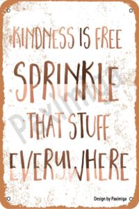 paximiga kindness is free sprinkle that stuff everywhere vintage look metal 20x30 cm decoration crafts sign for home kitchen bathroom farm garden garage inspirational quotes wall decor