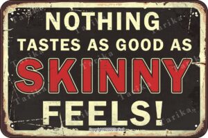 nothing tastes as good as skinny feels vintage look tin 20x30 cm decoration crafts sign for home kitchen bathroom farm garden garage funny wall decor