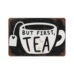 aroggeld but first tea metal sign tea lover signs vintage metal signs novelty metal plate 8x12 inspirational wall decor for home kitchen garden bar