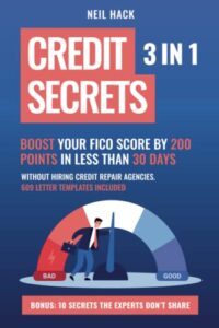 credit secrets: 3 in 1. boost your fico score by 200 points in less than 30 days, without hiring credit repair agencies. 609 letter templates included + bonus: 10 secrets the experts don’t share