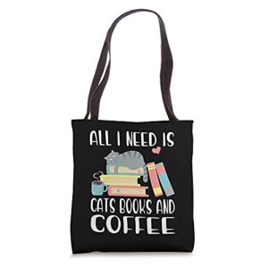 all i need is cats books and coffee tote bag