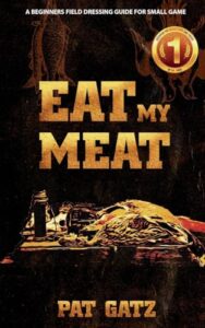 eat my meat: a beginners field dressing guide for small game (the native ways)