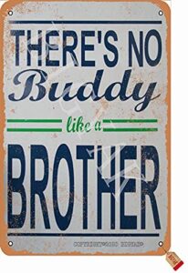 bigyak there's no buddy like a brother 8x12 inch iron vintage look decoration crafts sign for home kitchen bathroom farm garden garage inspirational quotes wall decor