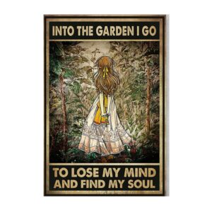 vintage metal plaque girl loves garden - into the garden i go to lose mind my and find my soul metal tin sign vintage sign for home coffee garden wall decor 8x12 inch