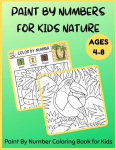 paint by numbers for kids nature ages 4-8 - paint by number coloring book for kids