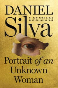 portrait of an unknown woman: a novel (gabriel allon book 22)