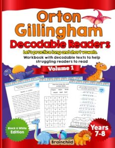 orton gillingham decodable readers: let’s practice long and short vowels. workbook with decodable texts to help struggling readers to read. black and white edition. volume 1.