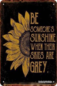 paximiga be someone's sunshine when their skies are grey 20x30 cm tin retro look decoration art sign for home kitchen bathroom farm garden garage inspirational quotes wall decor