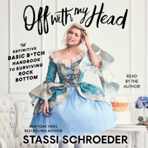 off with my head: the definitive basic b*tch handbook to surviving rock bottom