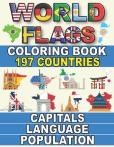 world flags coloring book: a great geography gift for kids and adults | learn more about this beautiful world