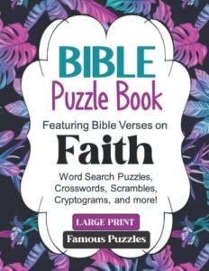 bible puzzle book large print on 'faith': scripture verses for adults, seniors and teens word search, crosswords,scrambles, cryptograms