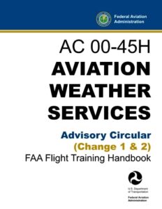 ac 00-45h aviation weather services advisory circular (change 1 & 2): faa flight training handbook (color print)