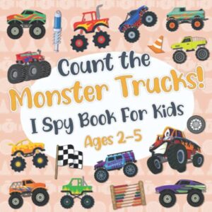 count the monster trucks! i spy book for kids ages 2-5: monster truck fun picture puzzle book for kids: activity book about trucks vehicles (monster trucks books for boys)