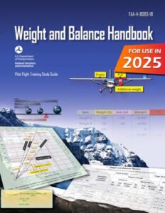 weight and balance handbook faa-h-8083-1b (color print): pilot flight training study guide